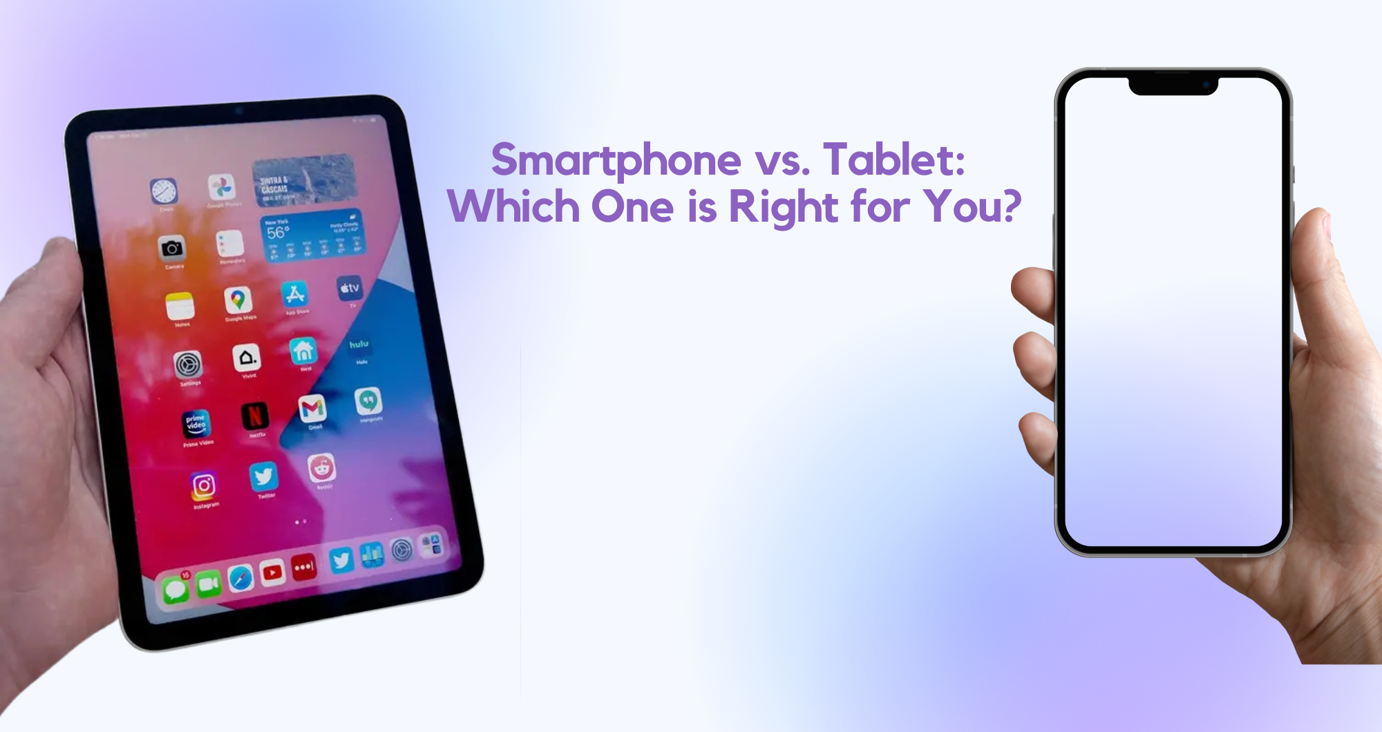 Smartphone vs. Tablet: Which One is Right for You?